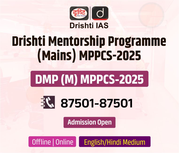 DRISHTI MENTORSHIP PROGRAMME MPPSC (MAINS) - 2025